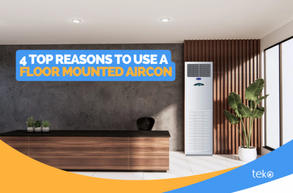 4 Top Reasons to Use A Floor Mounted Aircon - Tips by Teko.ph