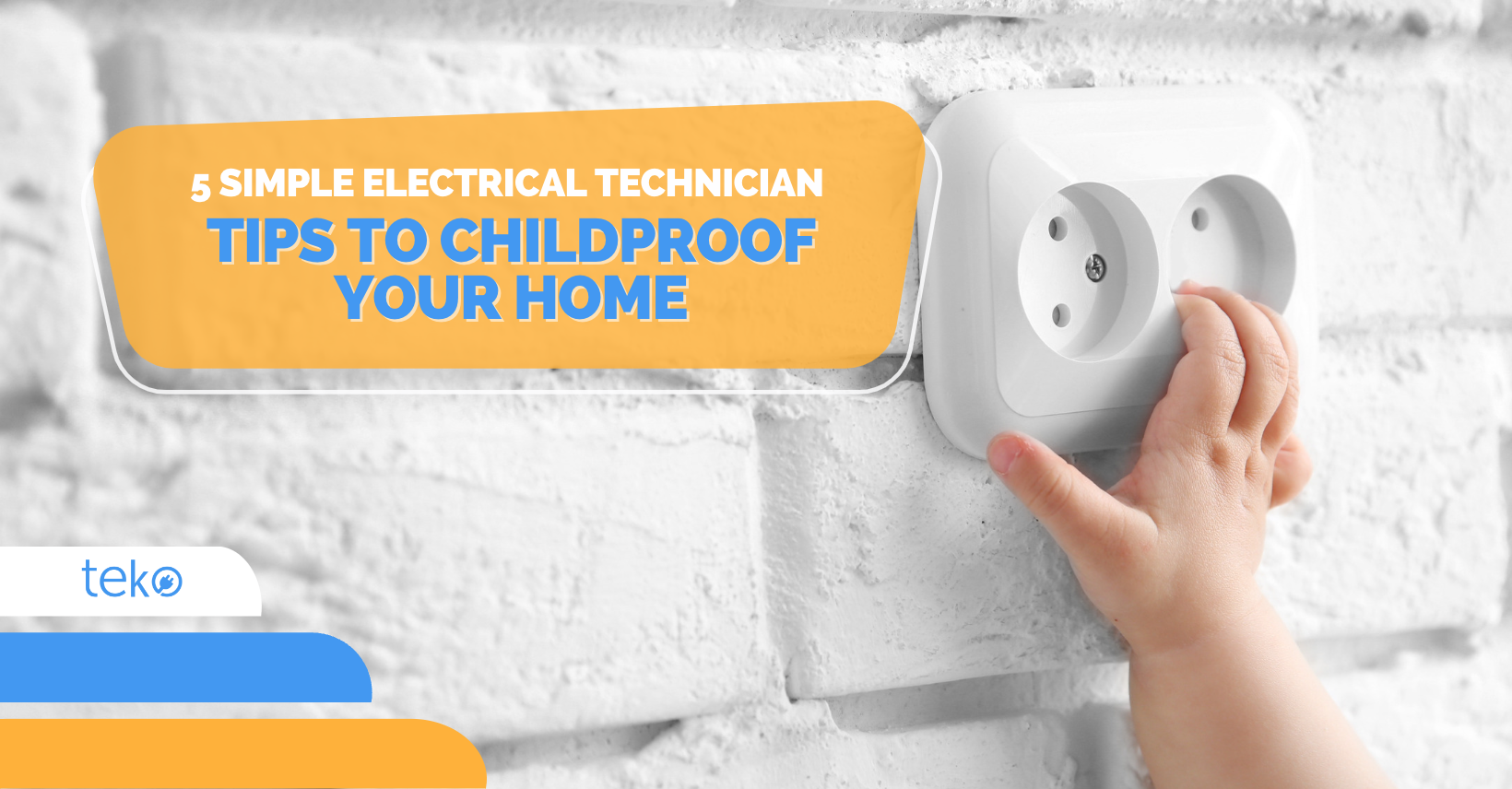 5 Simple Electrical Technician Tips to Childproof Your Home - Tips by ...