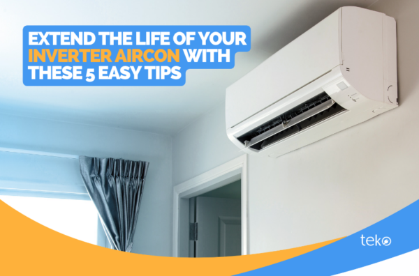 Extend the Life of Your Inverter Aircon with These 5 Easy Tips - Tips ...