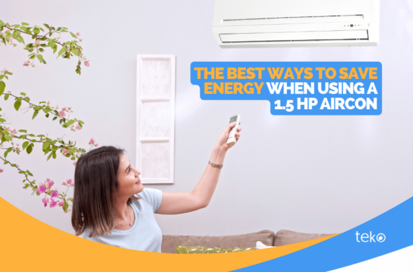 Using a 1.5 HP Aircon: Best Ways to Save Energy - Tips by Teko.ph