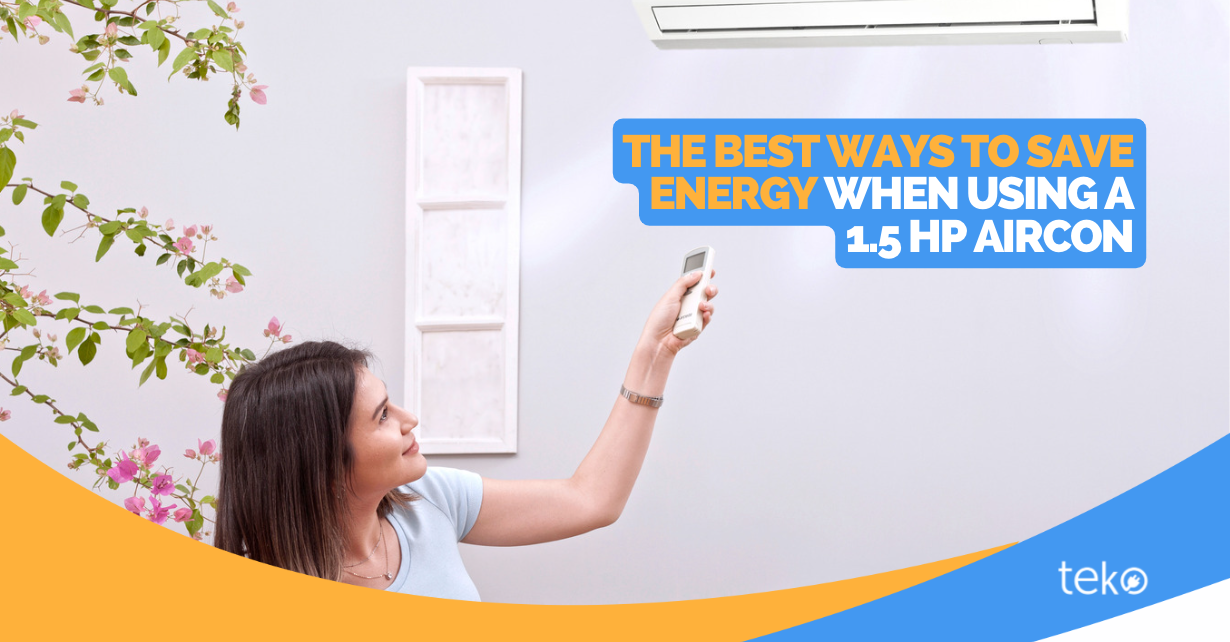 Using a 1.5 HP Aircon: Best Ways to Save Energy - Tips by Teko.ph