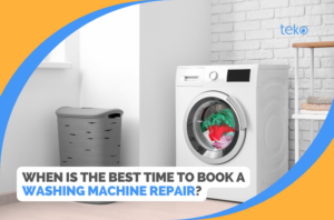 When is the Best Time to Book A Washing Machine Repair? - Tips by Teko.ph