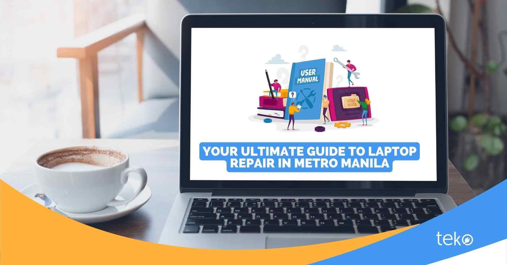 Your Ultimate Guide to Laptop Repair in Metro Manila - Tips by Teko.ph