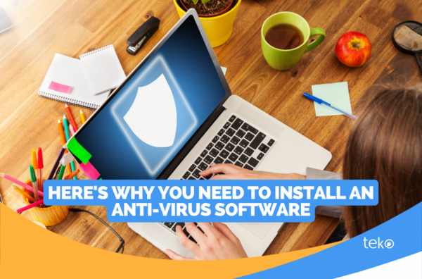 Here’s Why You Need to Install An Anti-Virus Software - Tips by Teko.ph