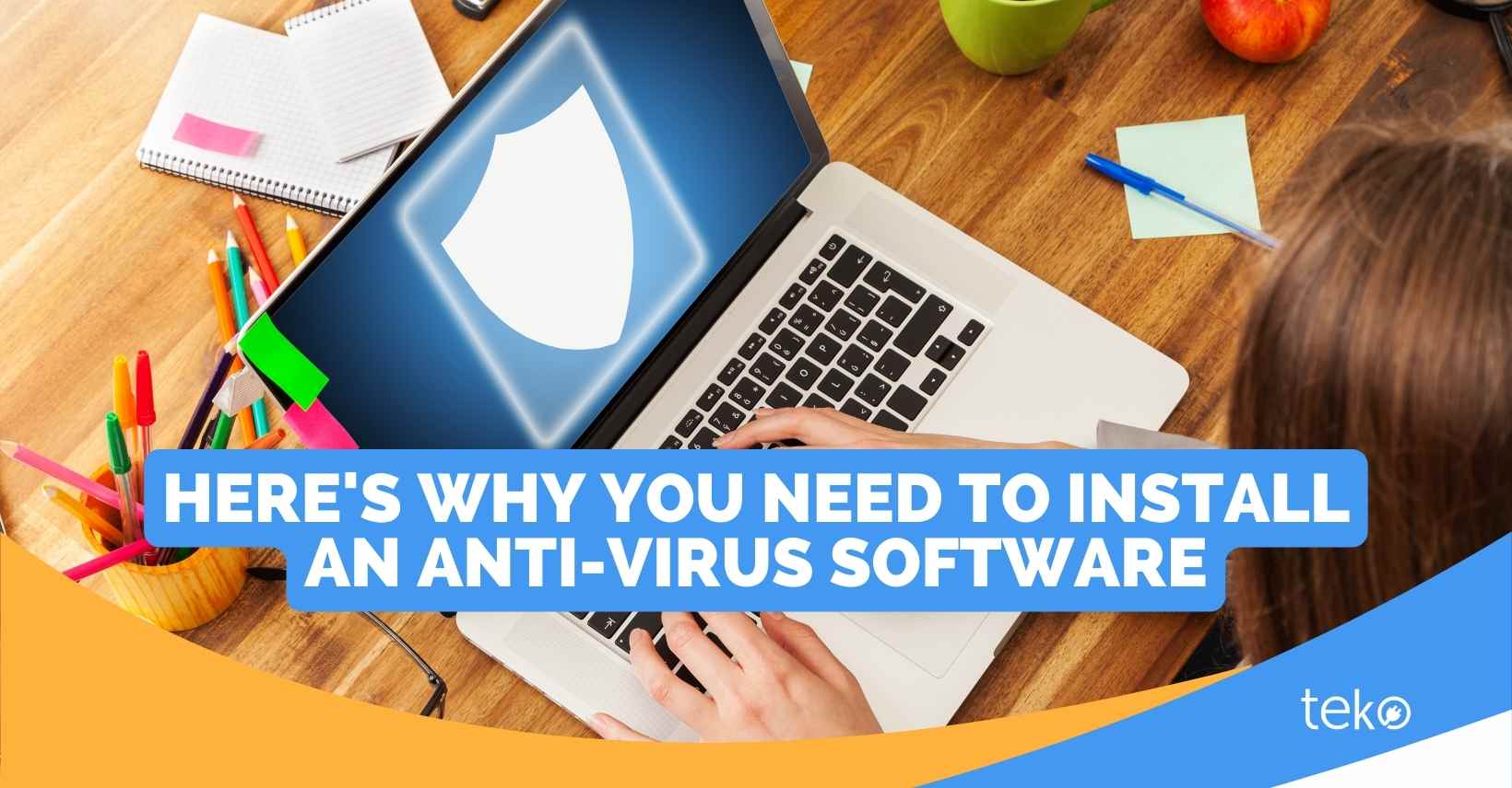 Here’s Why You Need to Install An Anti-Virus Software - Tips by Teko.ph