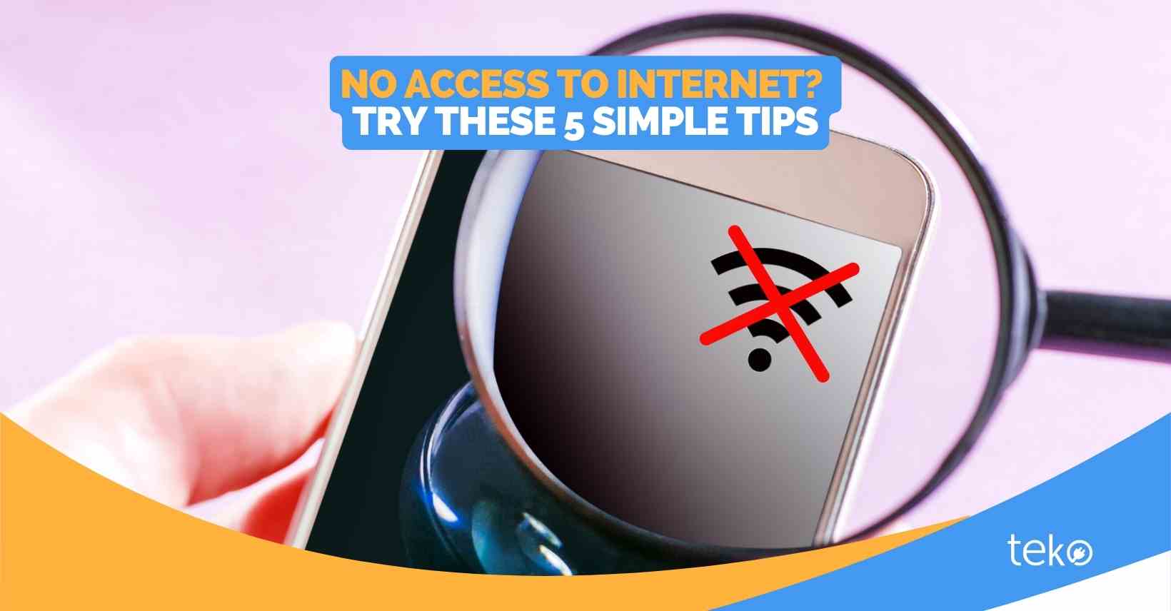 No Access to Internet? Try These 5 Simple Tips - Tips by Teko.ph