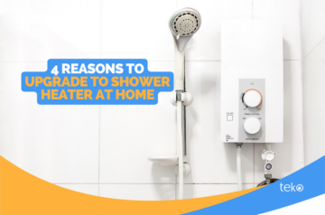 4 Reasons to Upgrade to Shower Heater at Home - Tips by Teko.ph
