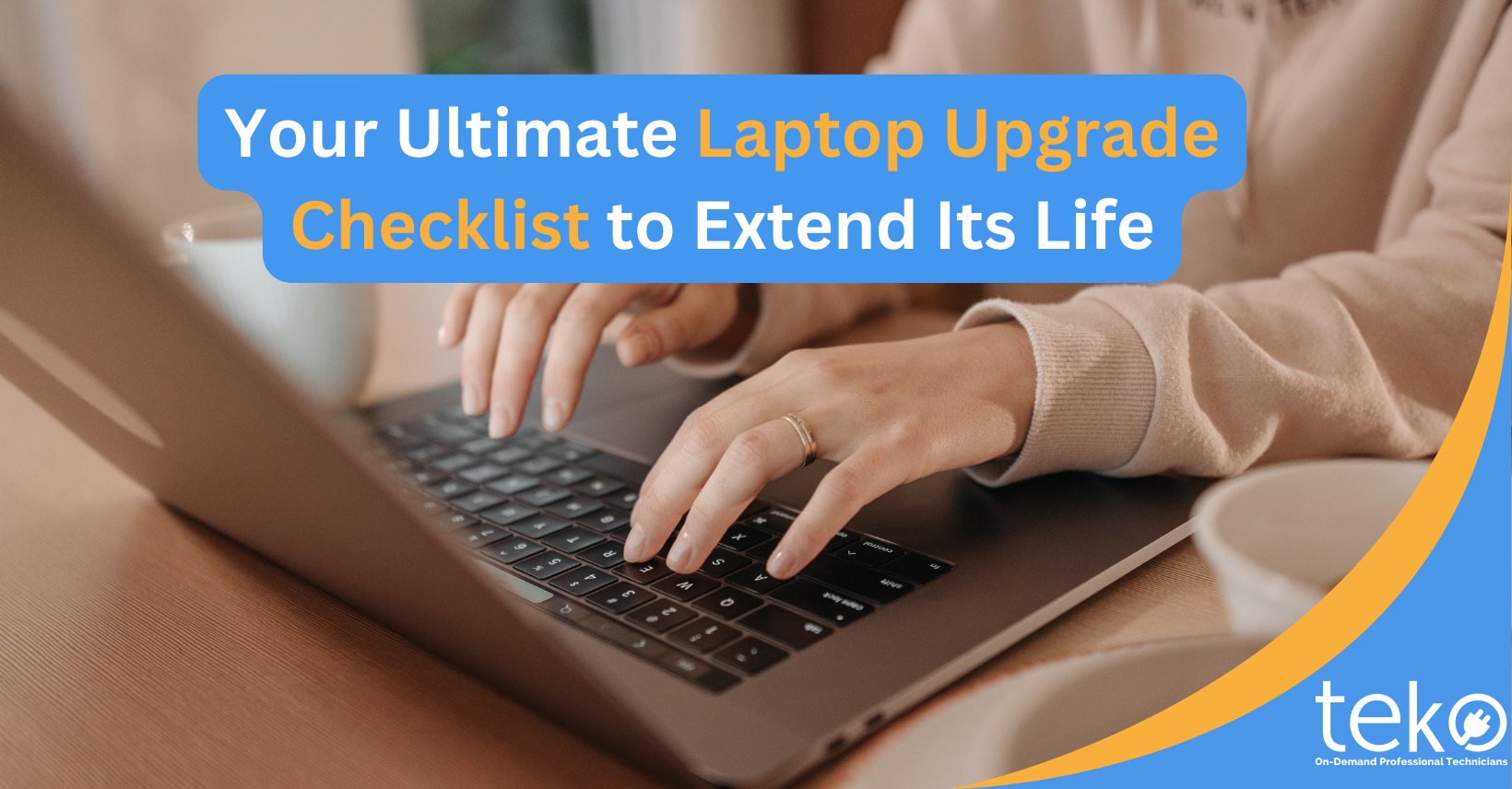 Your Ultimate Laptop Upgrade Checklist to Extend Its Life - Tips by Teko.ph