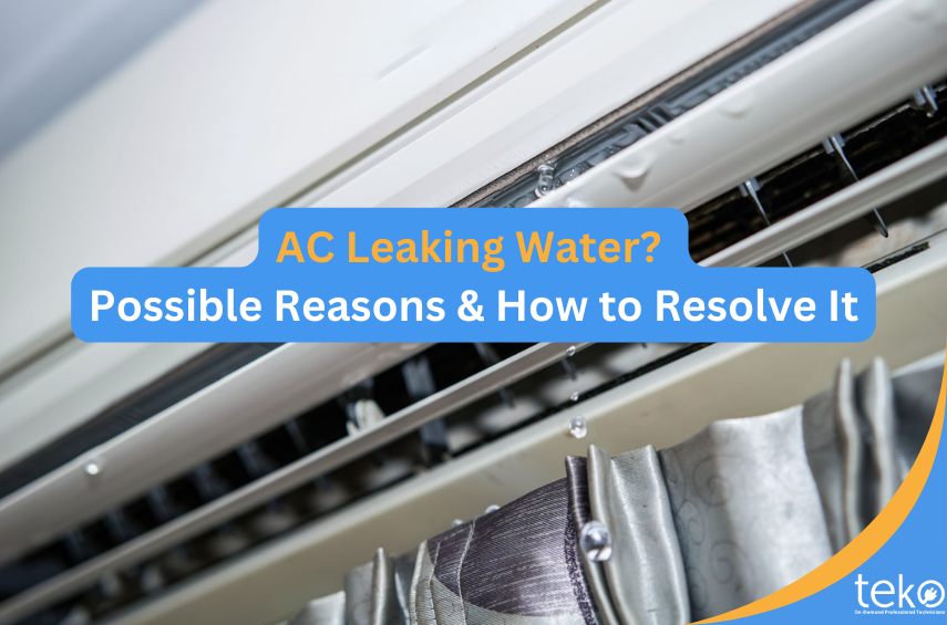 AC Leaking Water? Possible Reasons & How to Resolve It - Tips by Teko.ph