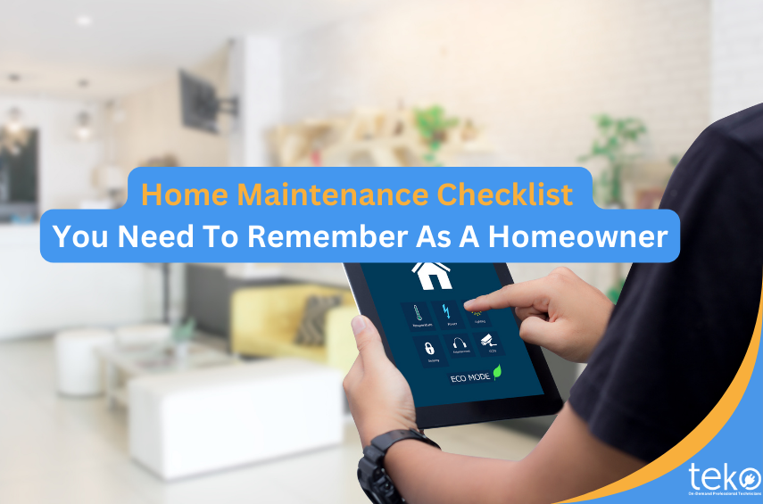 Home Maintenance Checklist You Need To Remember As A Homeowner - Tips by Teko.ph