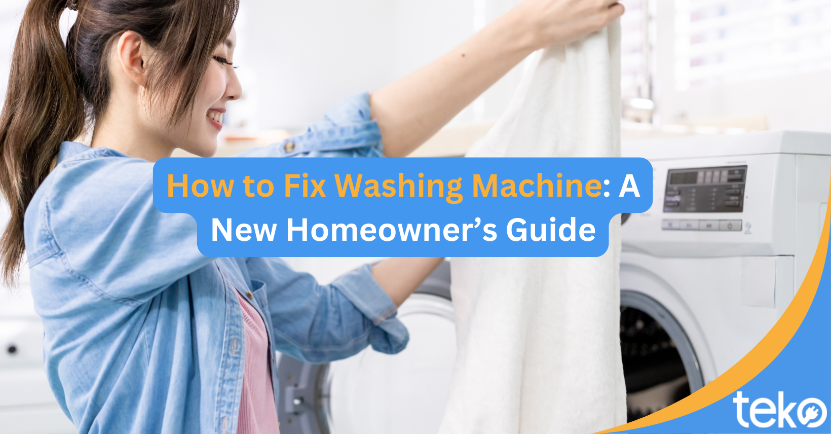 How to Fix Washing Machine: A New Homeowner’s Guide - Tips by Teko.ph