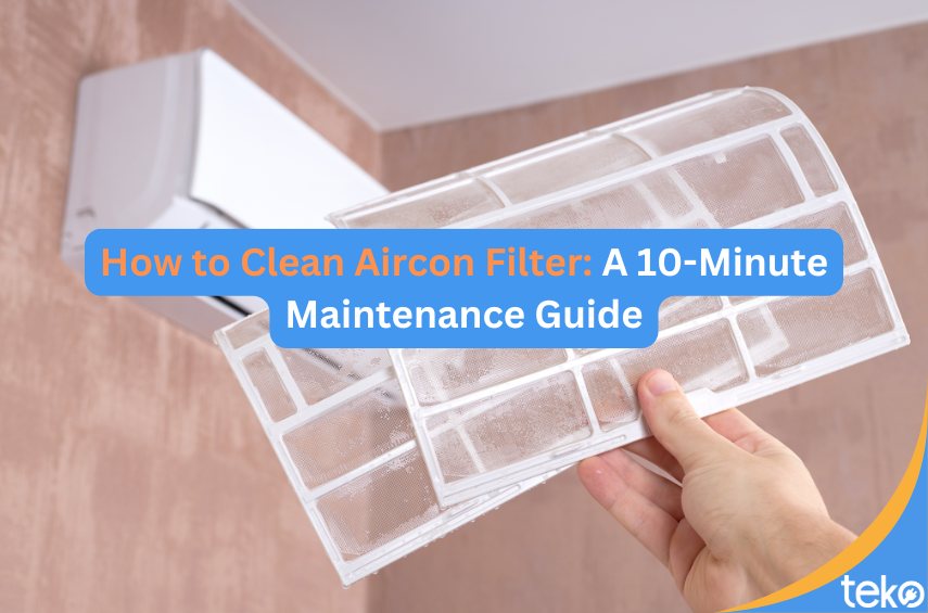 How to Clean Aircon Filter: A 10-Minute Maintenance Guide - Tips by Teko.ph