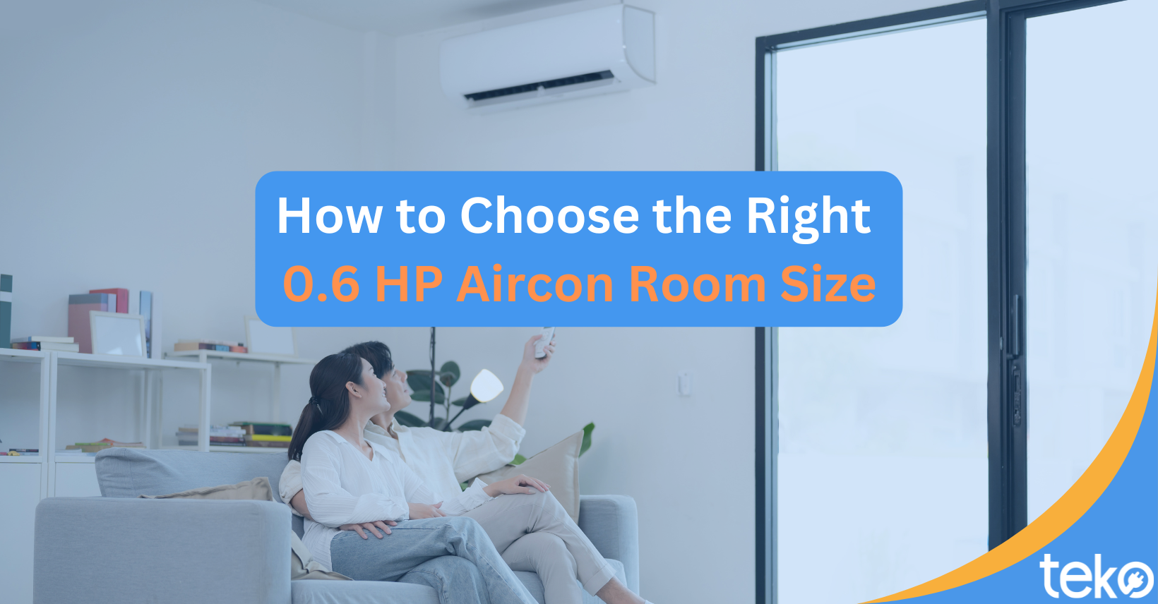 How to Choose the Right 0.6 HP Aircon Room Size - Tips by Teko.ph