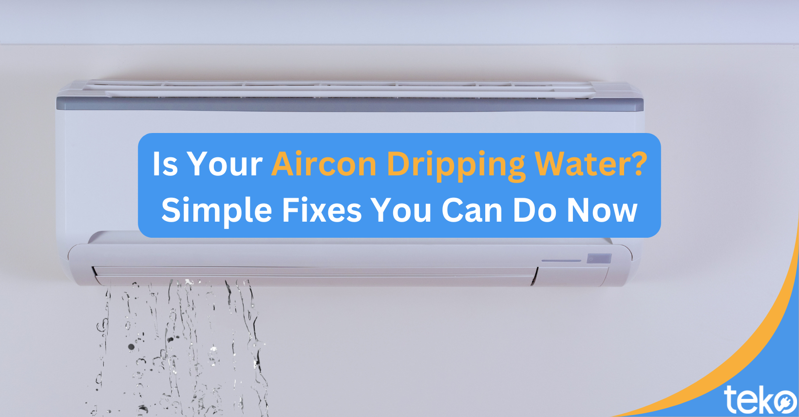 Is Your Aircon Dripping Water? Simple Fixes You Can Do Now - Tips by ...